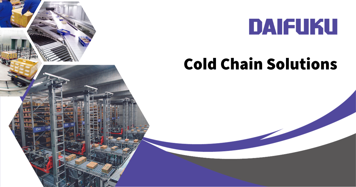 Cold Chain | Solution by Industry | Intralogistics | Solutions | DAIFUKU