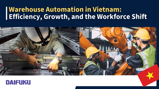 Warehouse Automation in Vietnam: Efficiency, Growth, and the Workforce ...
